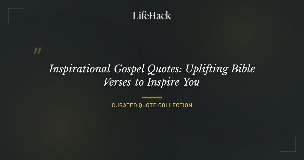 Inspirational Gospel Quotes: Uplifting Bible Verses to Inspire You ...