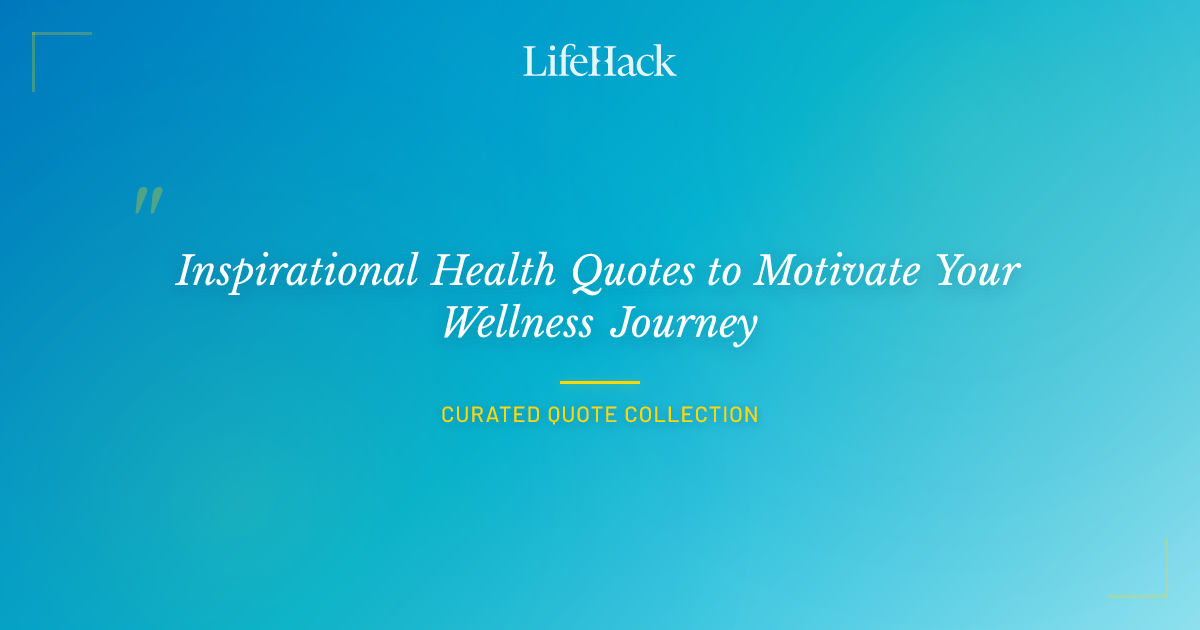 Inspirational Health Quotes to Motivate Your Wellness Journey ...
