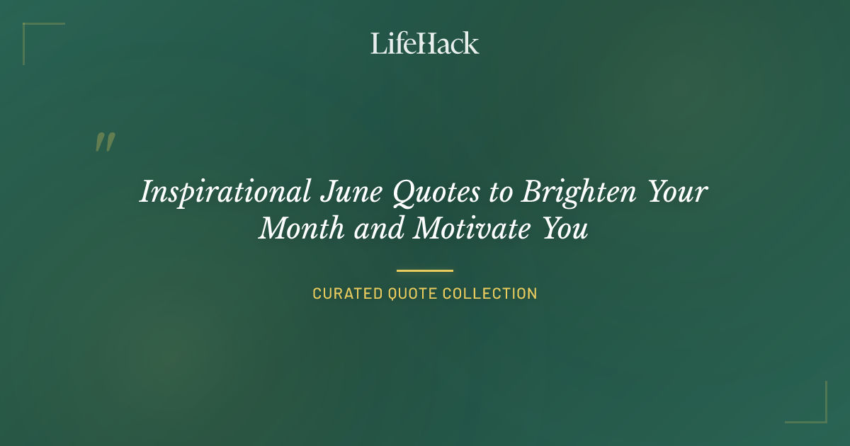 Inspirational June Quotes to Brighten Your Month and Motivate You ...