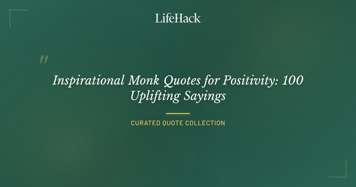 Inspirational Monk Quotes for Positivity: 100 Uplifting Sayings ...