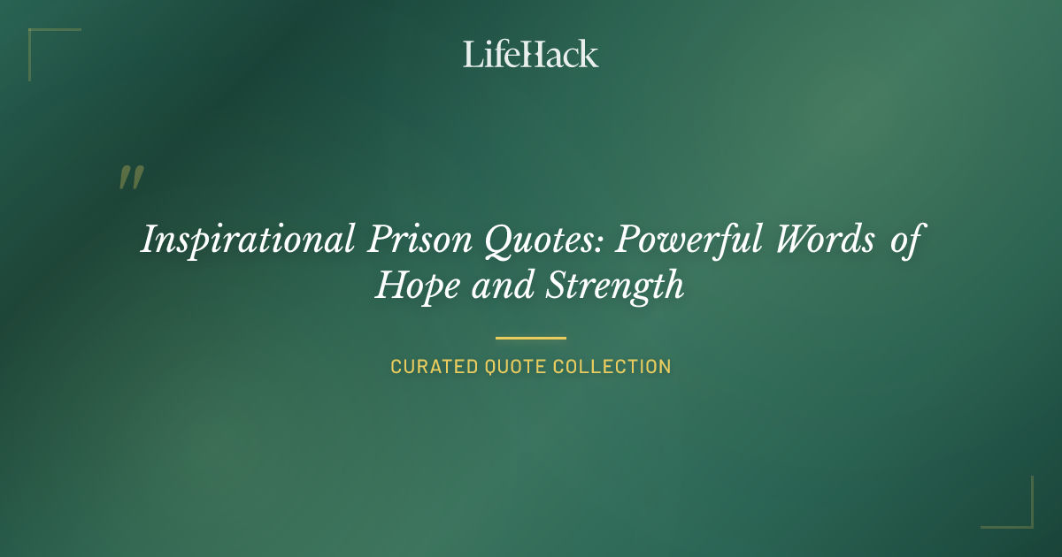 Inspirational Prison Quotes: Powerful Words of Hope and Strength ...