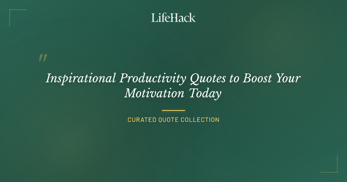 Inspirational Productivity Quotes to Boost Your Motivation Today ...