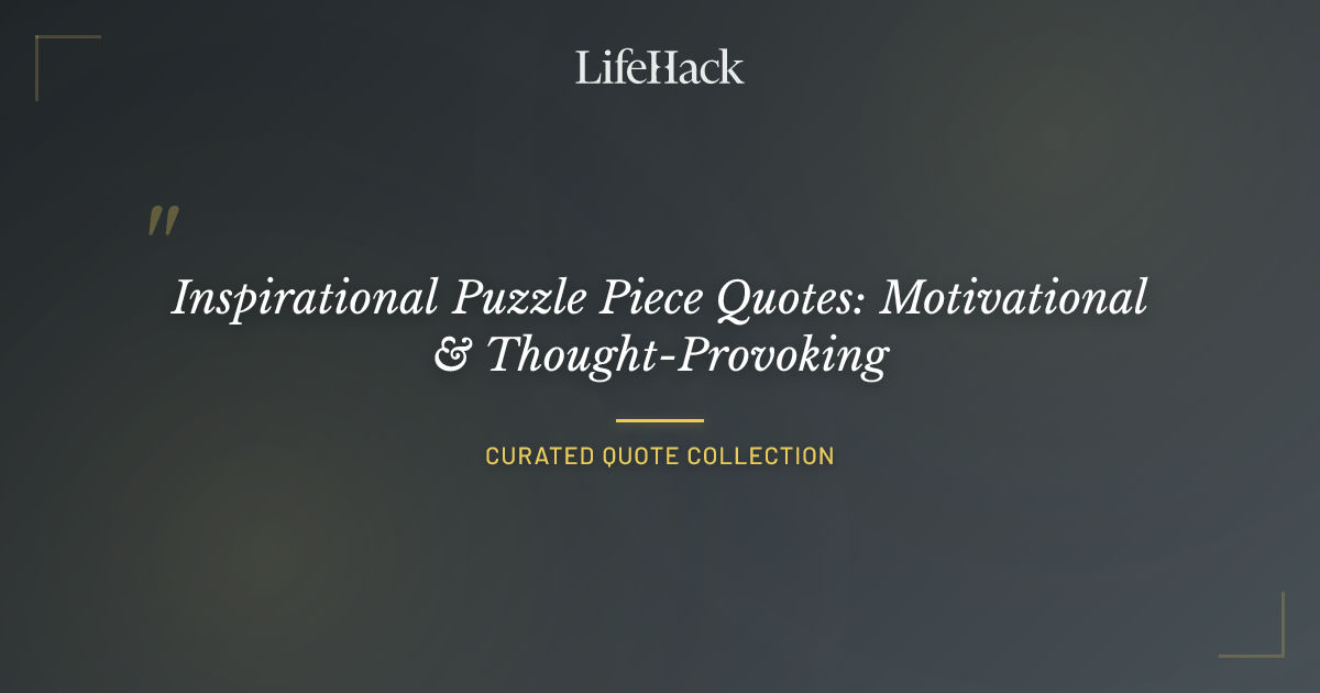Inspirational Puzzle Piece Quotes: Motivational & Thought-Provoking ...