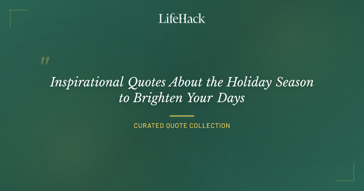Inspirational Quotes About the Holiday Season to Brighten Your Days ...