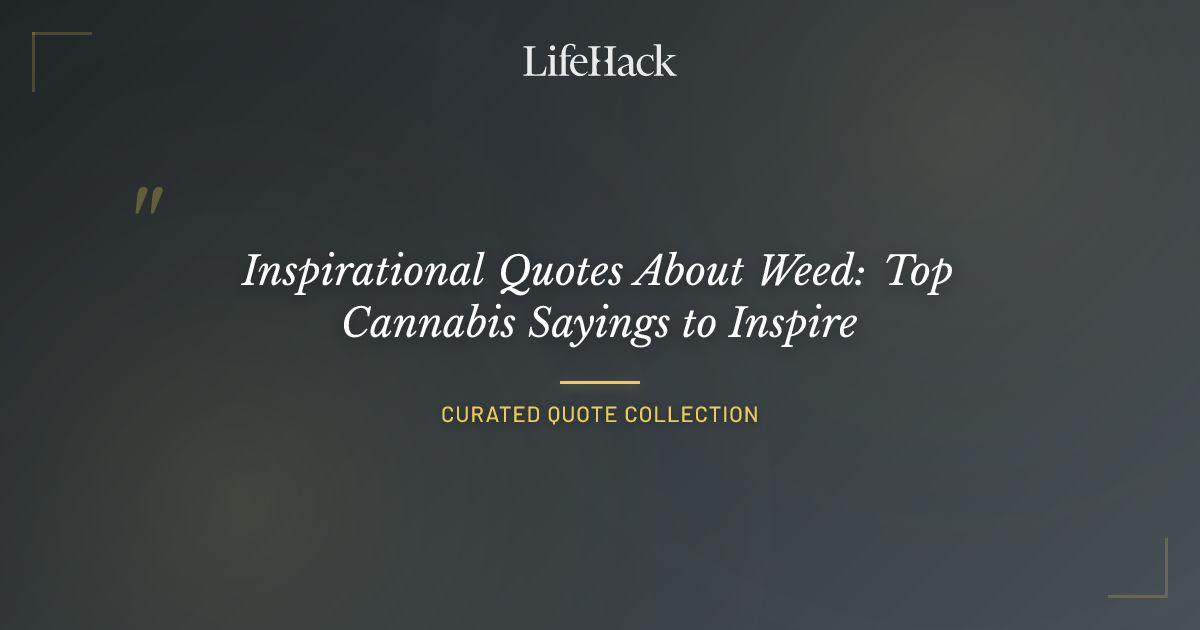 Inspirational Quotes About Weed: Top Cannabis Sayings to Inspire ...
