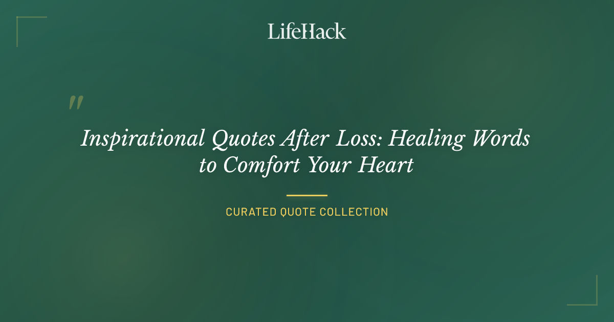 Inspirational Quotes After Loss: Healing Words to Comfort Your Heart ...