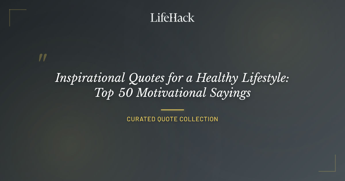 Inspirational Quotes for a Healthy Lifestyle: Top 50 Motivational ...