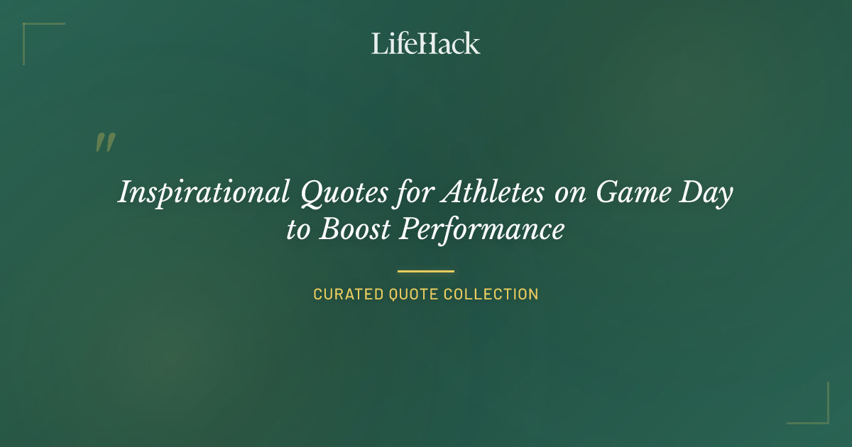 Inspirational Quotes for Athletes on Game Day to Boost Performance ...