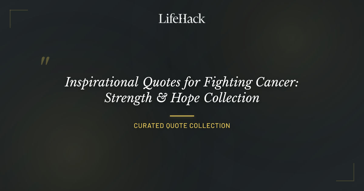 Inspirational Quotes for Fighting Cancer: Strength & Hope Collection ...