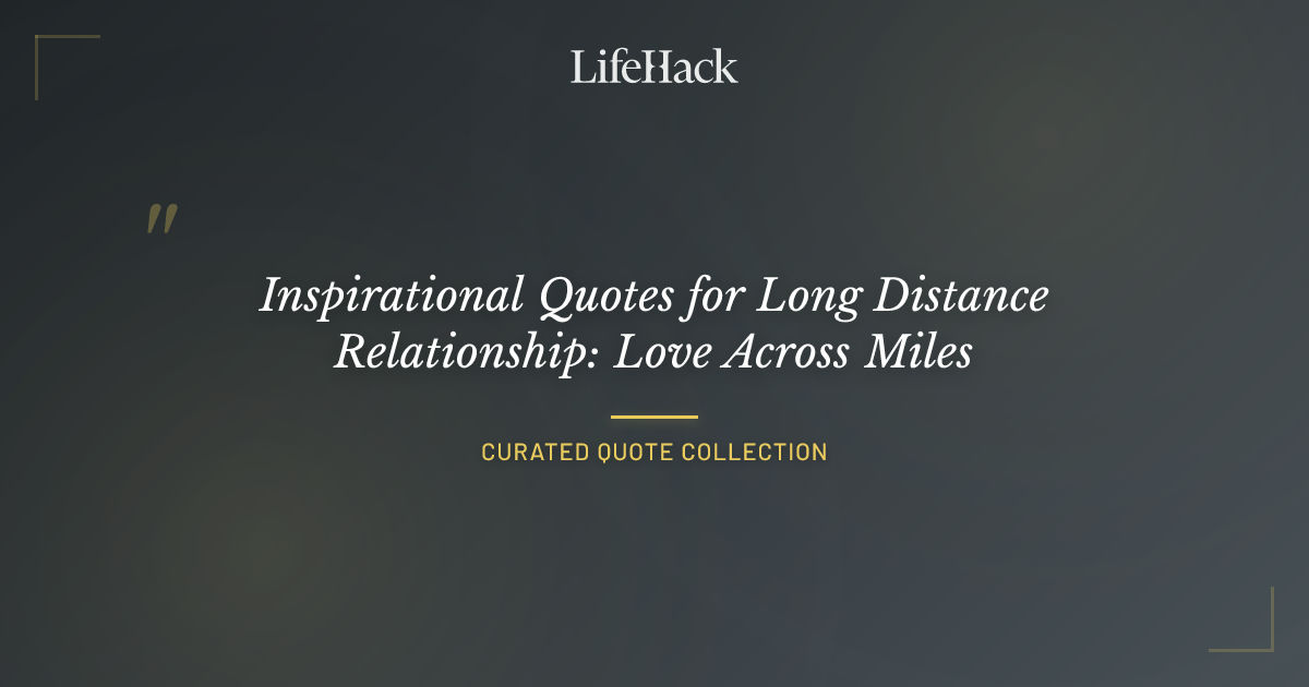 Inspirational Quotes for Long Distance Relationship: Love Across Miles ...