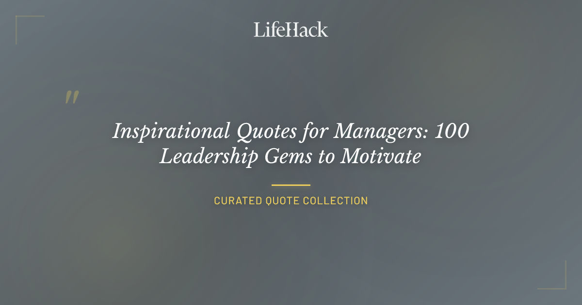 Inspirational Quotes for Managers: 100 Leadership Gems to Motivate ...