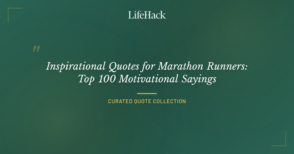 Inspirational Quotes for Marathon Runners: Top 100 Motivational Sayings ...
