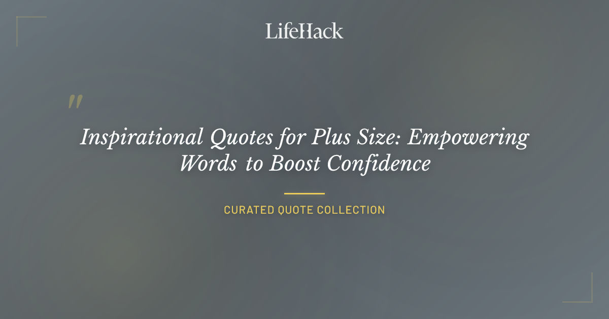 Inspirational Quotes for Plus Size: Empowering Words to Boost ...