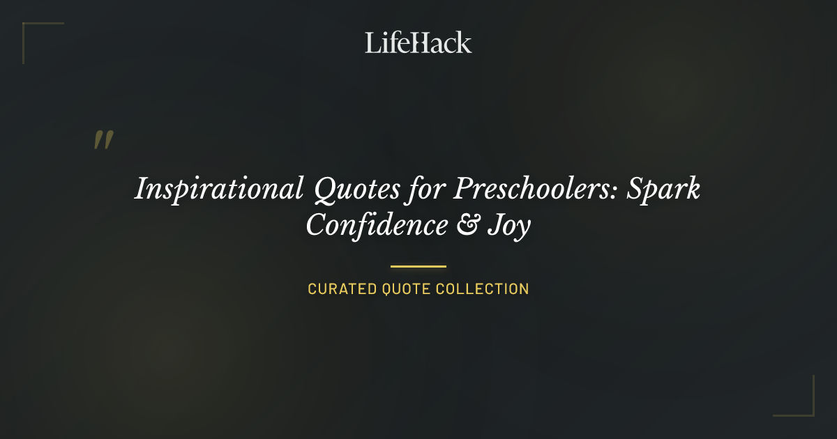Inspirational Quotes for Preschoolers: Spark Confidence & Joy ...
