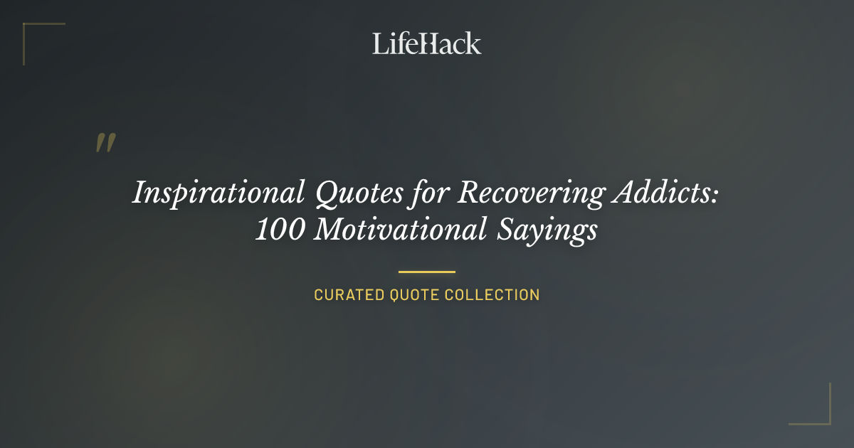 Inspirational Quotes for Recovering Addicts: 100 Motivational Sayings ...