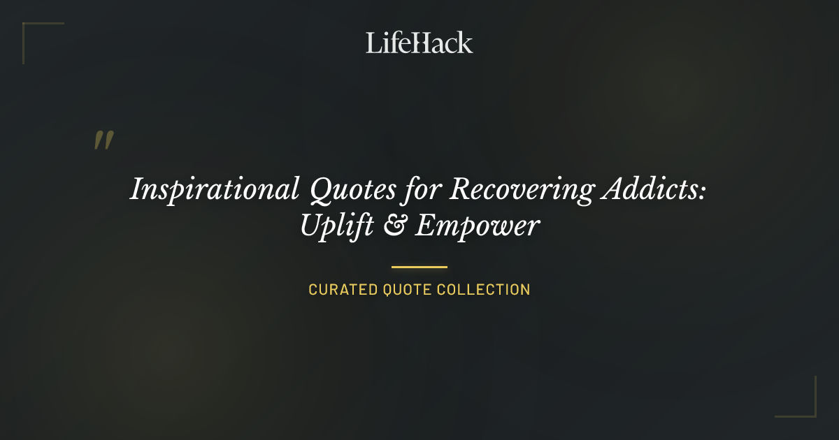 Inspirational Quotes for Recovering Addicts: Uplift & Empower ...