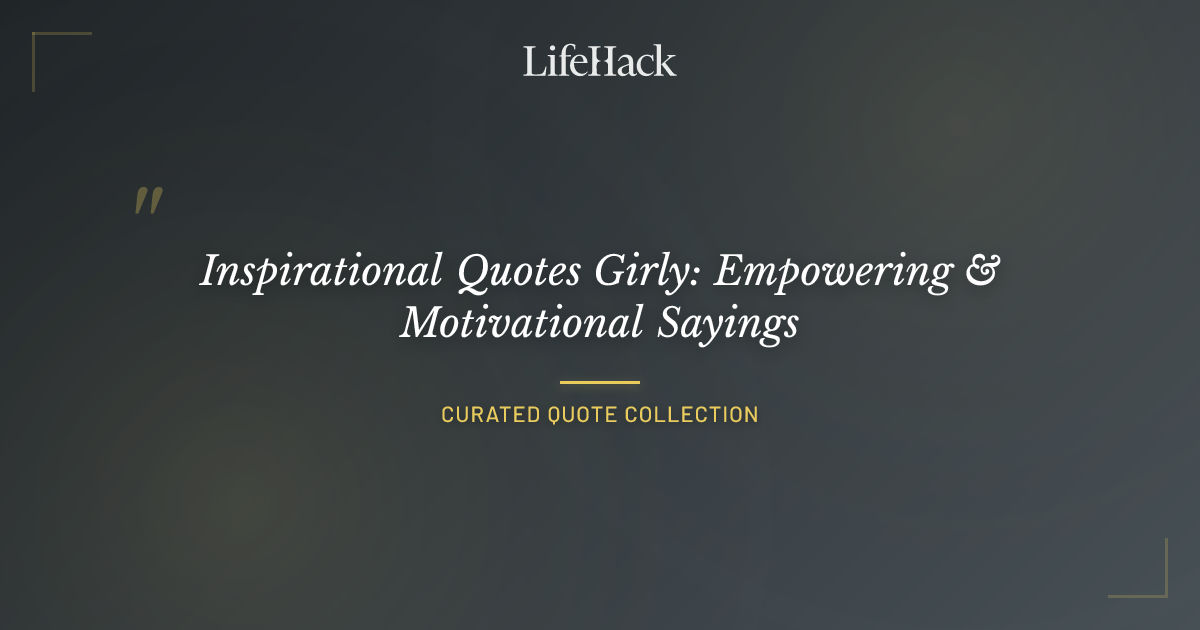 Inspirational Quotes Girly: Empowering & Motivational Sayings ...
