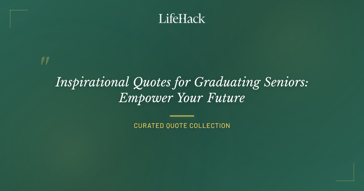 Inspirational Quotes for Graduating Seniors: Empower Your Future ...