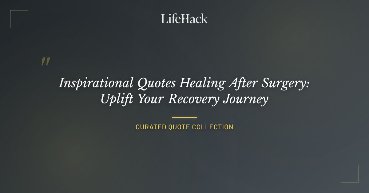 Inspirational Quotes Healing After Surgery: Uplift Your Recovery ...