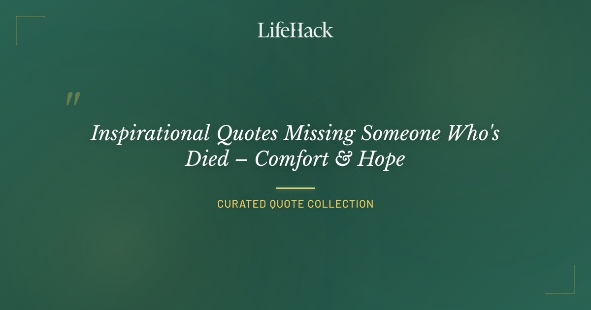 Inspirational Quotes Missing Someone Who's Died – Comfort & Hope ...