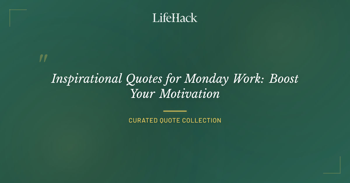 Inspirational Quotes for Monday Work: Boost Your Motivation | LifeHack ...