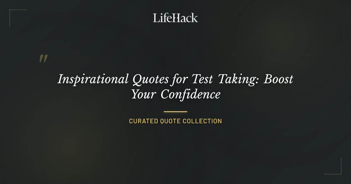 Inspirational Quotes for Test Taking: Boost Your Confidence | LifeHack ...