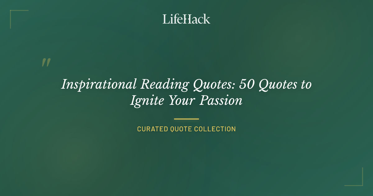 Inspirational Reading Quotes: 50 Quotes to Ignite Your Passion ...