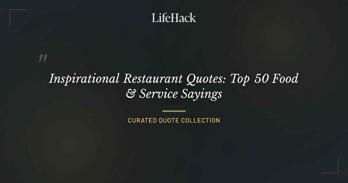 Inspirational Restaurant Quotes: Top 50 Food & Service Sayings ...