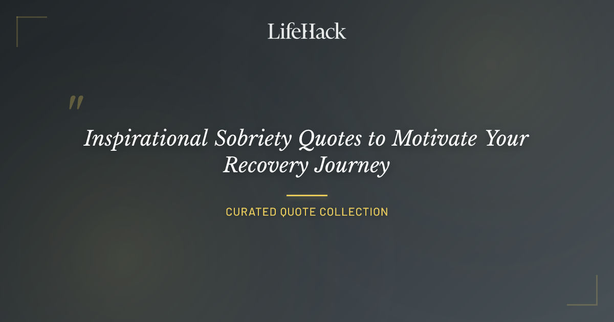 Inspirational Sobriety Quotes to Motivate Your Recovery Journey ...