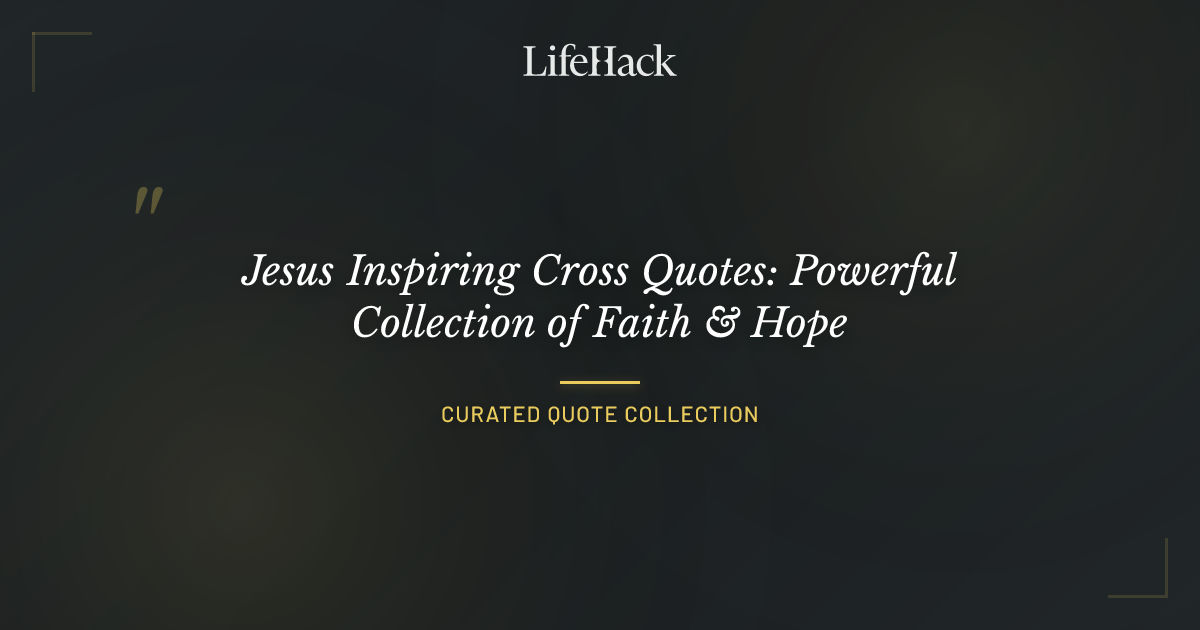 Jesus Inspiring Cross Quotes: Powerful Collection of Faith & Hope ...