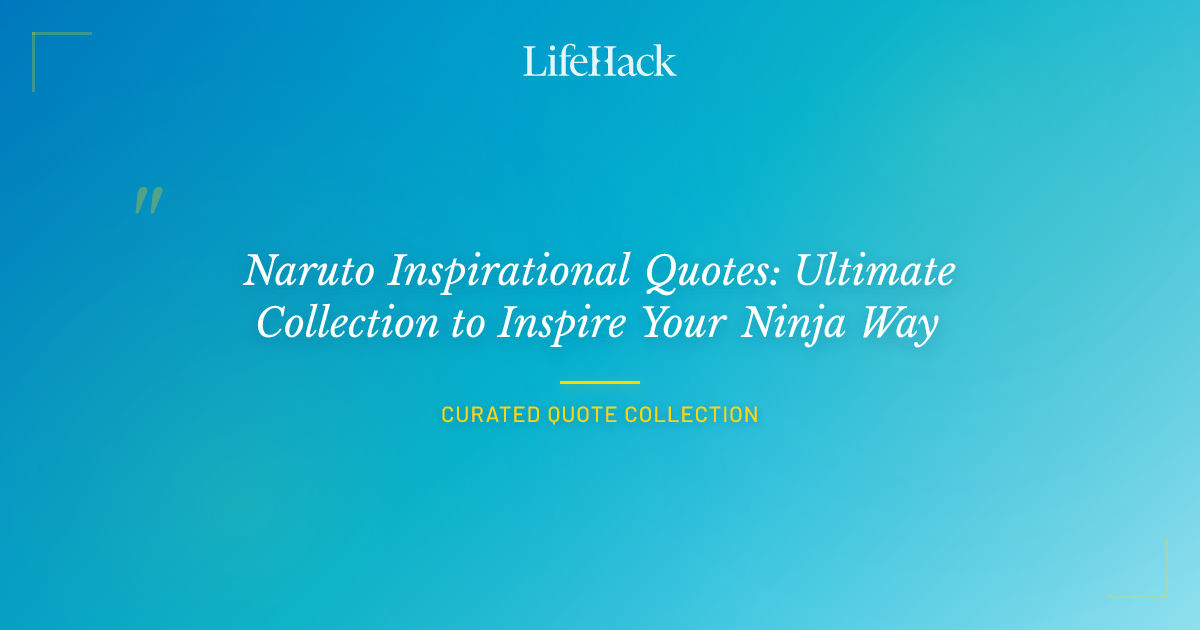 Naruto Inspirational Quotes: Ultimate Collection to Inspire Your Ninja ...