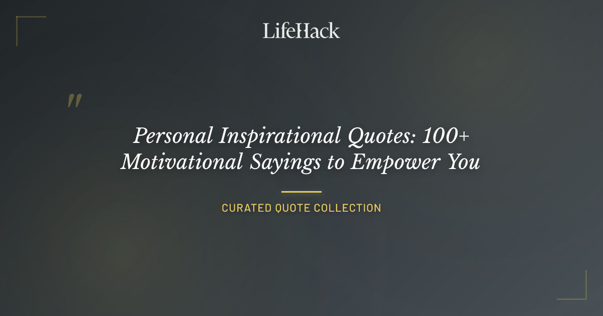 Personal Inspirational Quotes: 100+ Motivational Sayings to Empower You ...