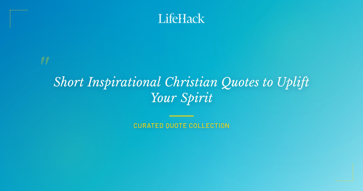 Short Inspirational Christian Quotes to Uplift Your Spirit | LifeHack ...