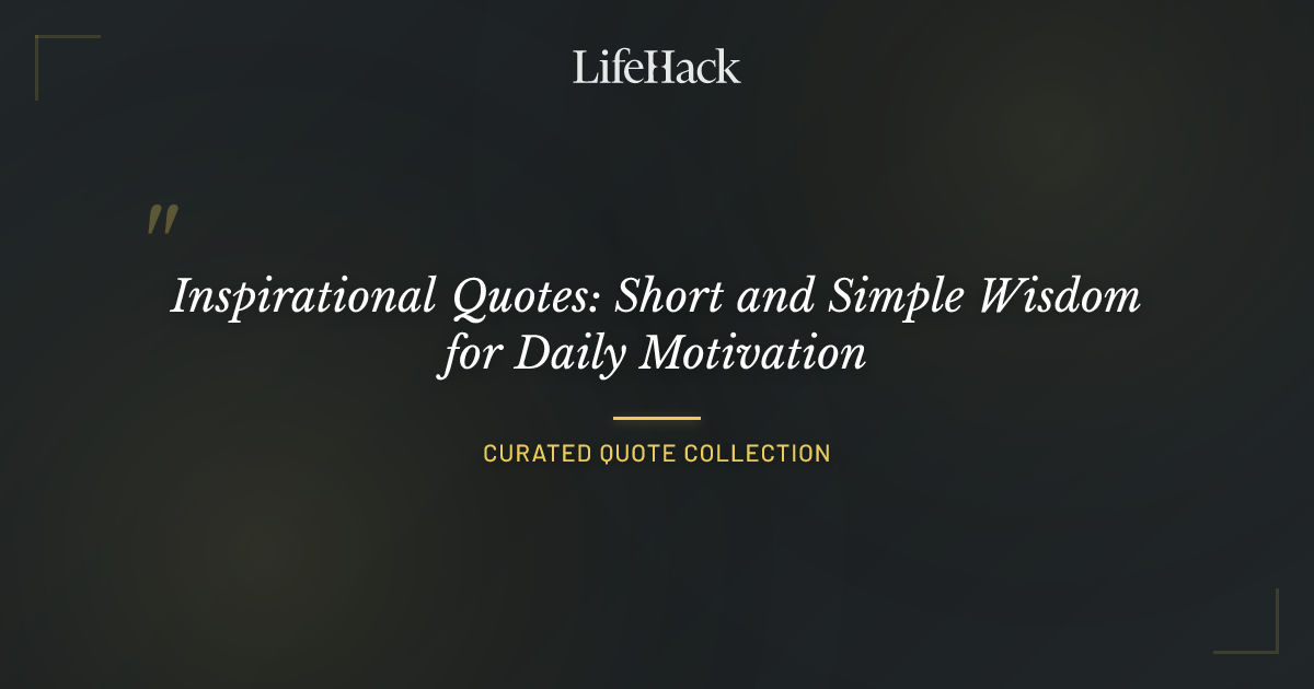 Inspirational Quotes: Short and Simple Wisdom for Daily Motivation ...