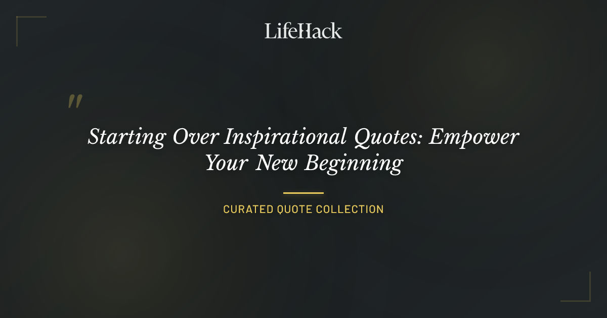 Starting Over Inspirational Quotes: Empower Your New Beginning ...