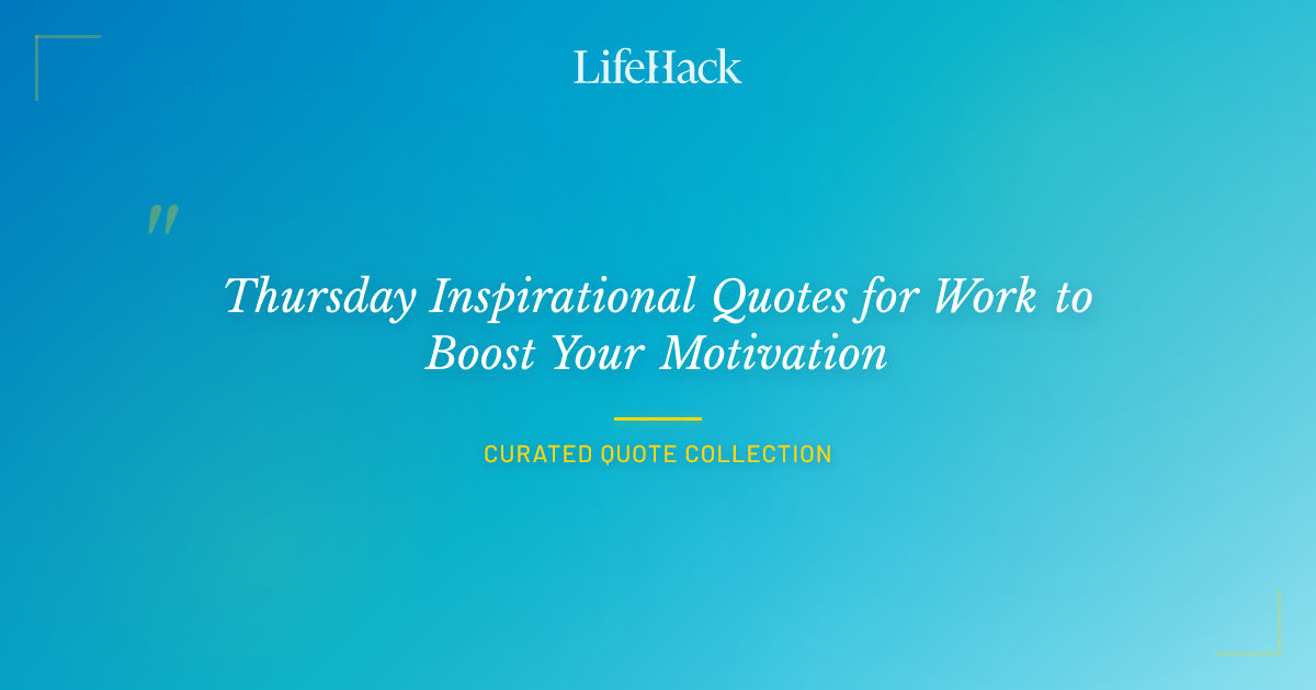 Thursday Inspirational Quotes for Work to Boost Your Motivation ...