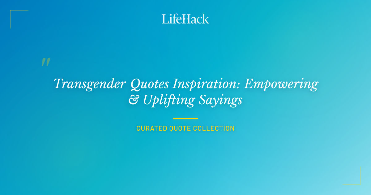 Transgender Quotes Inspiration: Empowering & Uplifting Sayings ...