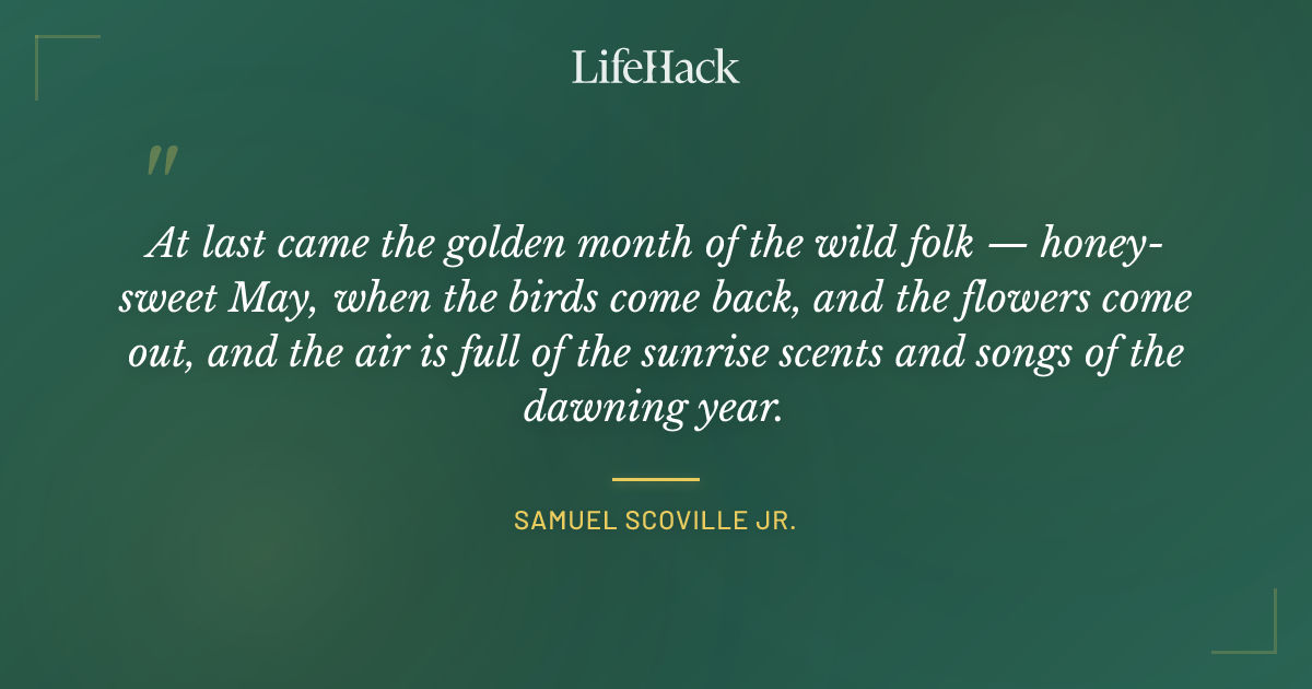 "At last came the golden month of the wild folk — h..." - Samuel ...