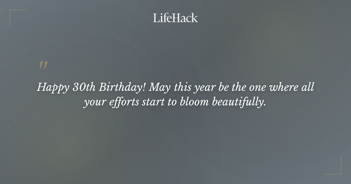 "Happy 30th Birthday! May this year be the one wher..." - | LifeHack Quotes