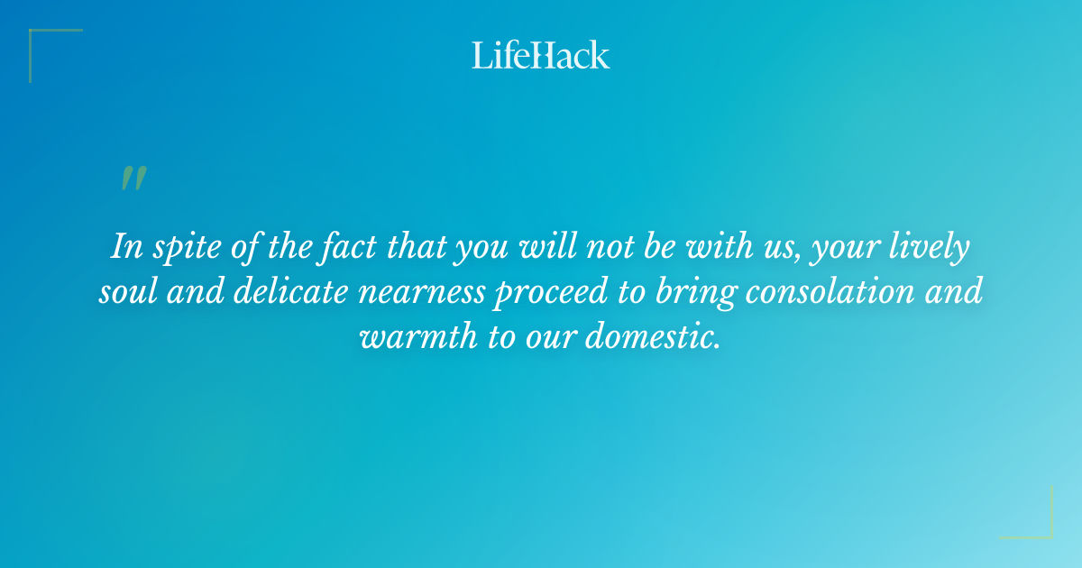 "In spite of the fact that you will not be with us,..." - | LifeHack Quotes